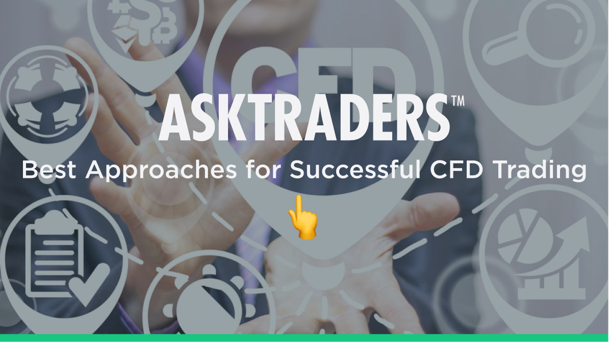 The Best Approaches for Successful CFD Trading | 2025 Guide