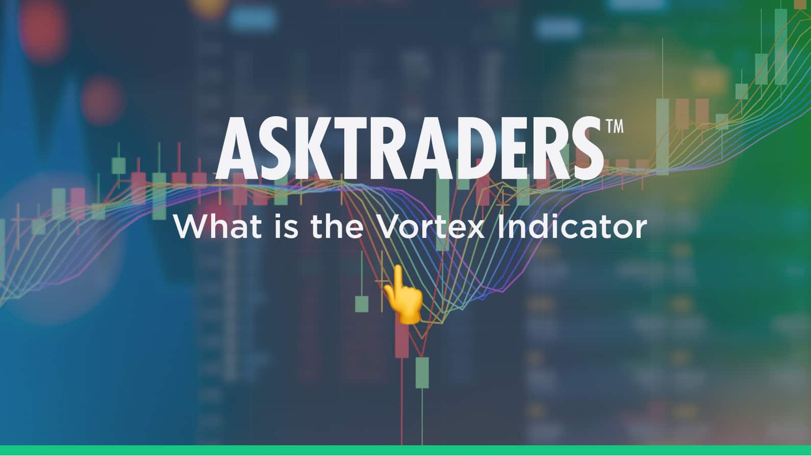 What is the Vortex Indicator? 2025 | AskTraders.com