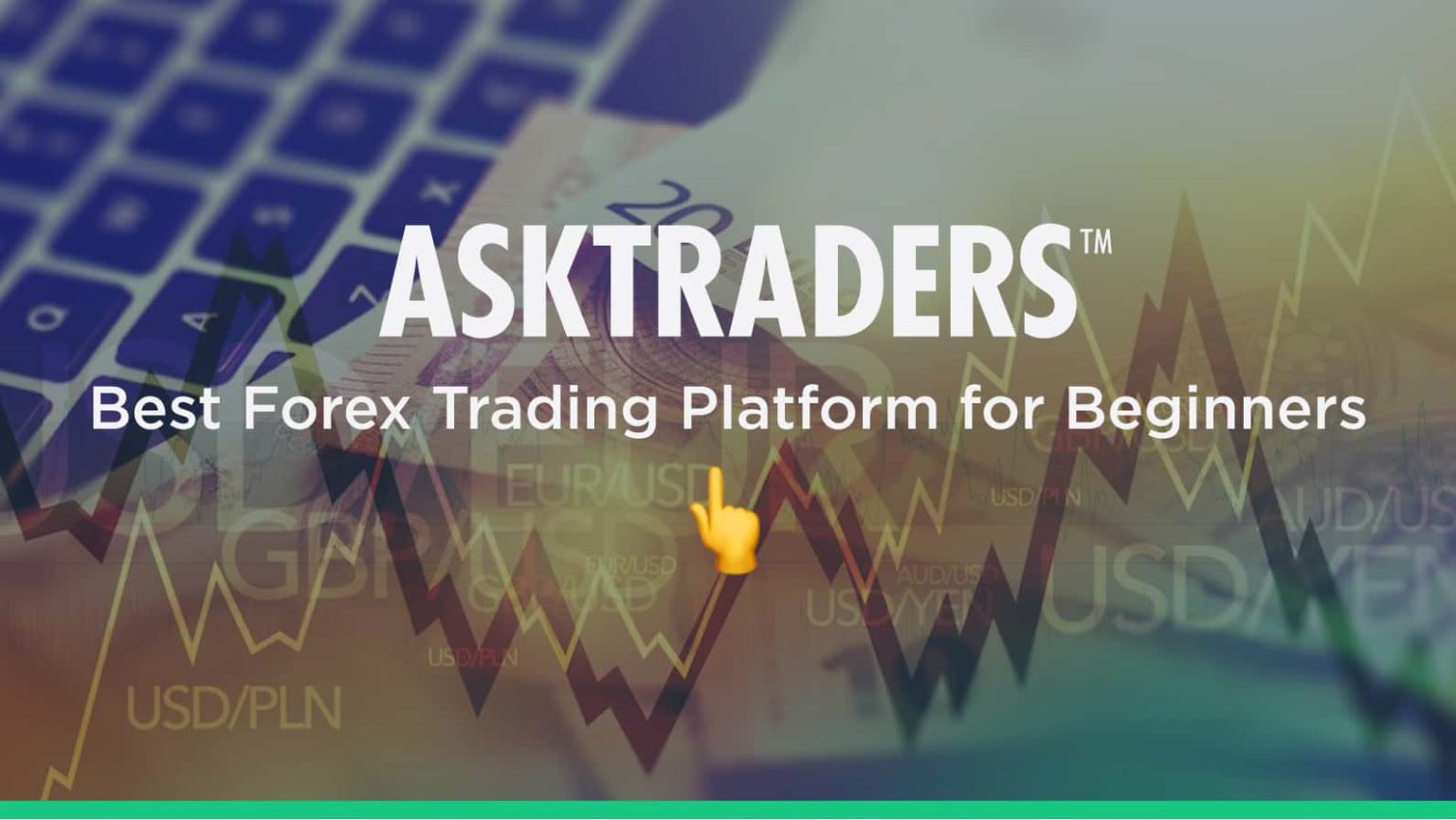 The Best Forex Trading Platform for Beginners | AskTraders