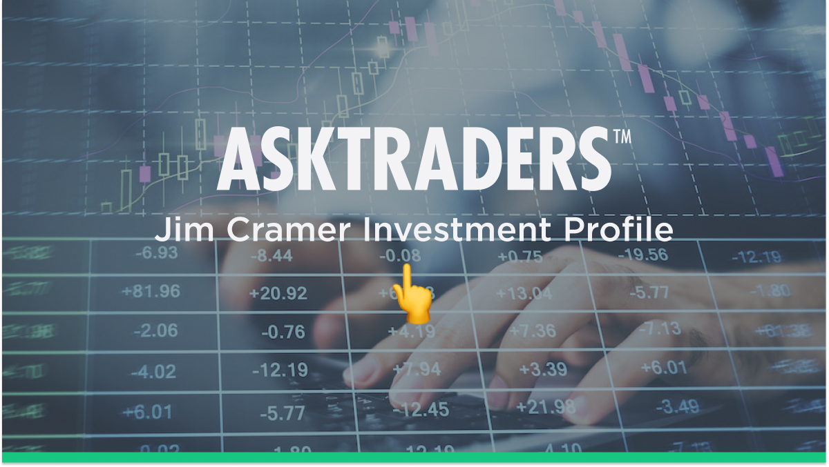 Jim Cramer Investment Profile | AskTraders