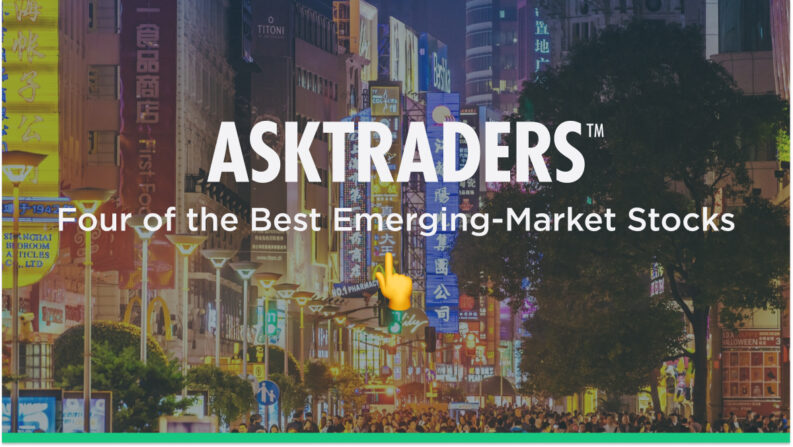 Emerging Market Stocks - Introduction To The Sector, With Four Best Ways To Enter | AskTraders.com